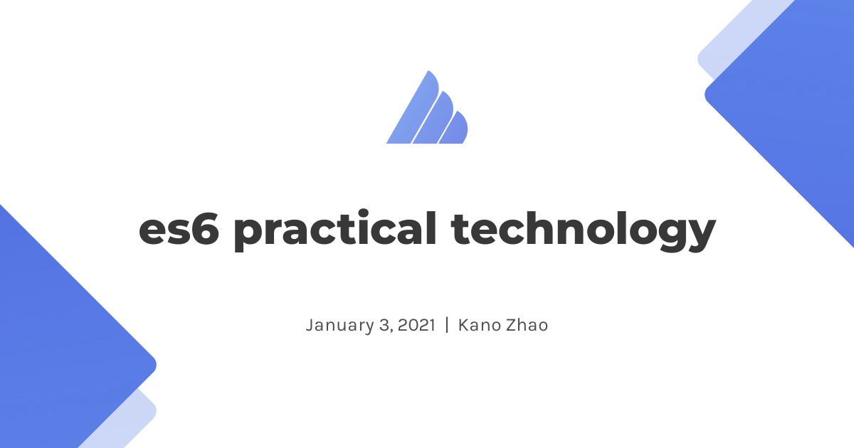 es6 practical technology | Kano Zhao